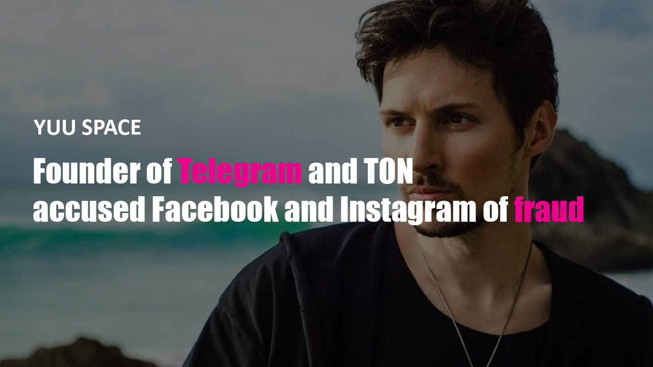 Founder of Telegram and TON accused Facebook and Instagram of fraud ...